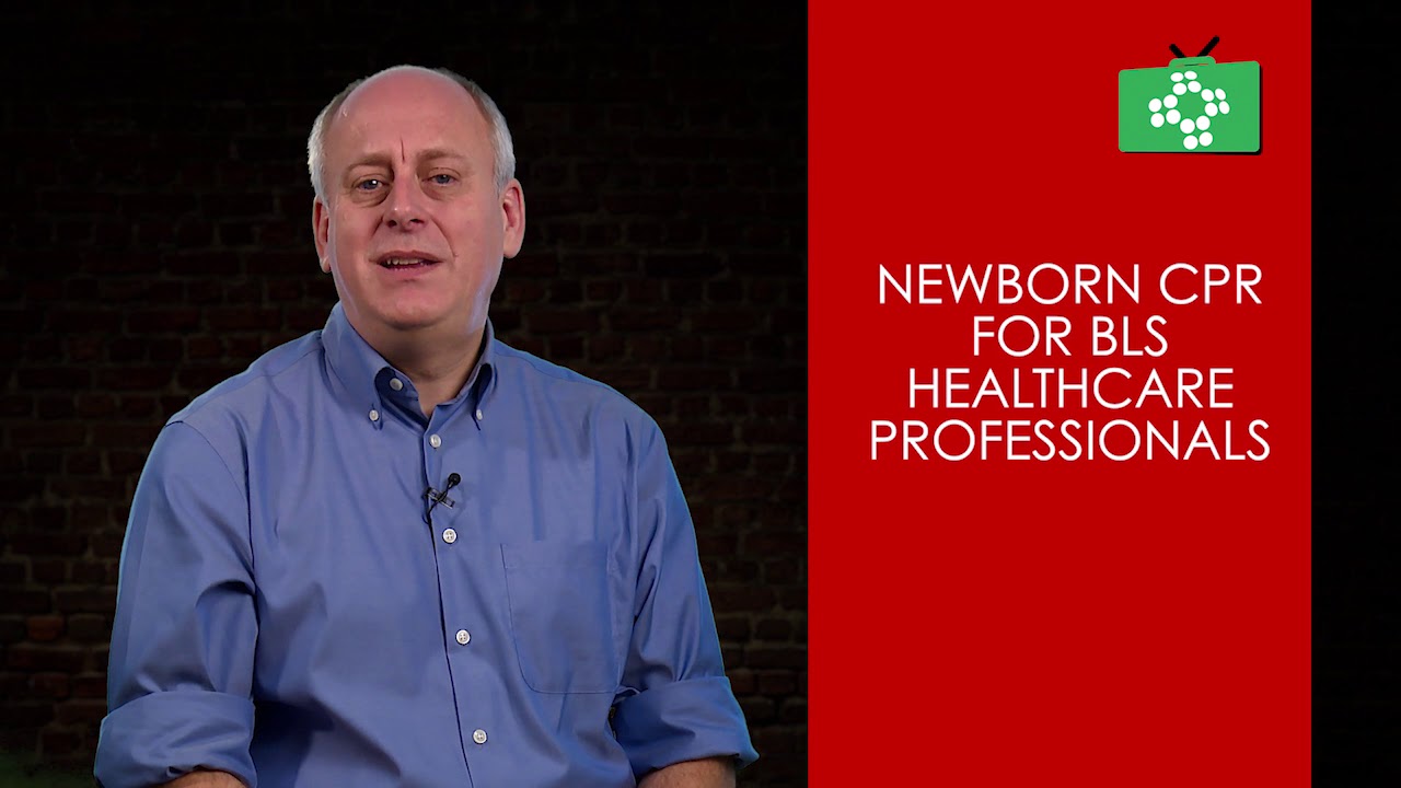 Newborn CPR for BLS Healthcare Professionals - The First Aid Show
